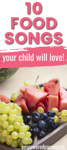 Food Songs for Kids - Empowered Parents