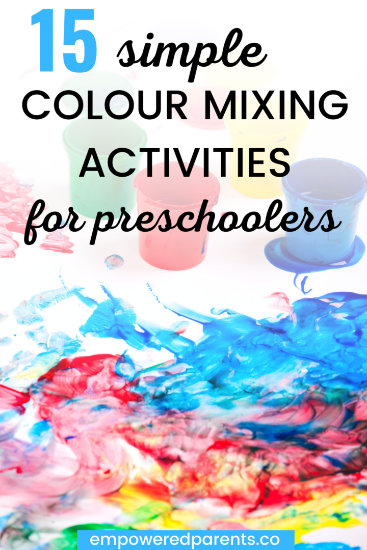 15 Simple Colour Mixing Activities for Preschoolers - Empowered Parents