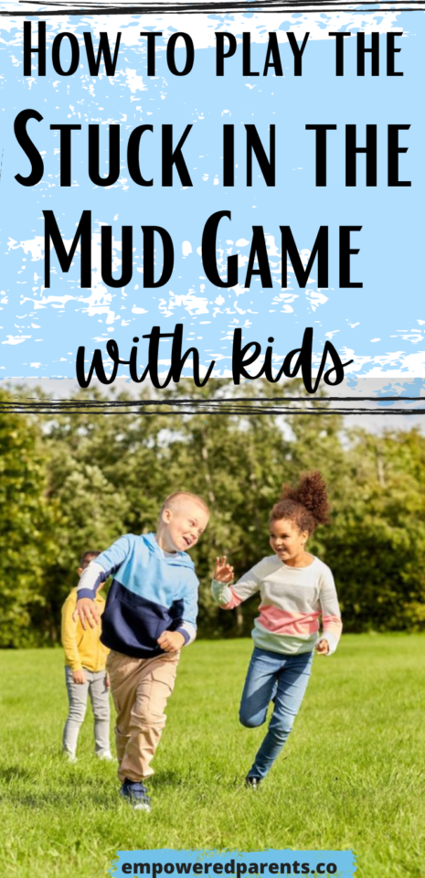 How to Play the Stuck In The Mud Game + Variations - Empowered Parents